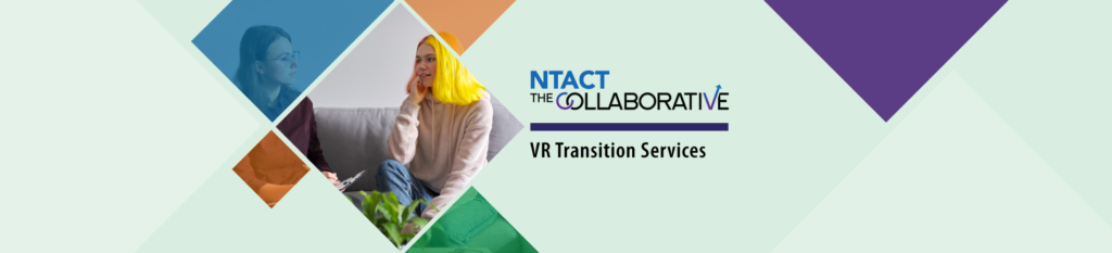 VR Transition Services - NTACT:C